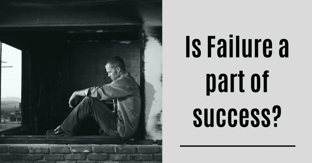 Is Failure A Part Of Success? The Honest Truth - The Insignificant Soul