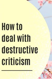 How to deal with destructive criticism